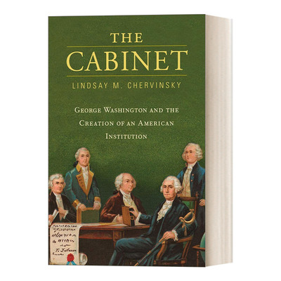 英文原版 The Cabinet 内阁 乔治·华盛顿和一个美国机构的创建 英文版 进口英语原版书籍