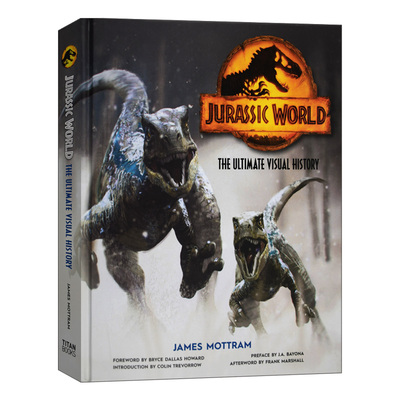 英文原版 Jurassic World The Ultimate Visual History 侏罗纪世界三部曲 视觉历史 电影艺术设定集 精装 英文版 进口英语书籍