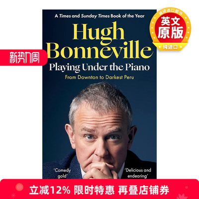 英文原版 Playing Under the Piano 'Comedy gold' Sunday Times 在钢琴下演奏 休·博内威利传记 英文版 进口英语原版书籍