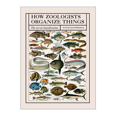 英文原版 How Zoologists Organize Things The art of classification 分类的艺术 动物学家如何认识世界 英文版进口英语原版书籍