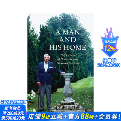 【预售】一个男人和他的家：欣顿·安普纳庄园的拉尔夫·达顿，第八代舍伯恩男爵 A Man and his Home 英文室内设计装饰进口书