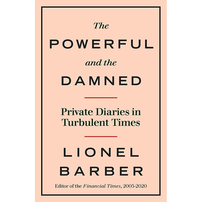 【现货】The Powerful And The Damed：Privare Diaries In Turbulent Times，权势者与大坝:Barber, Lionel 小说