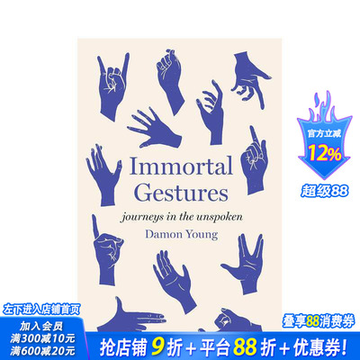 【预售】不朽的手势：探索无言的奥秘 Immortal Gestures: Journeys in the Unspoken 原版英文人文历史 正版进口书