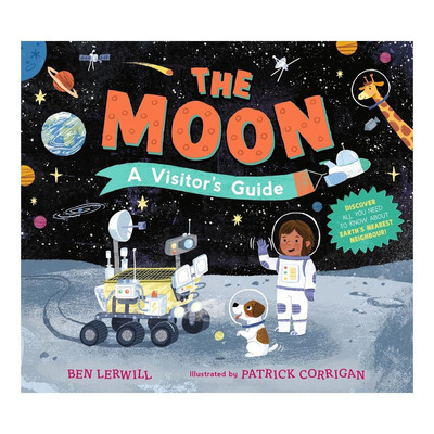 【现货】月球奥秘之旅 The Moon: A Visitor's Guide 趣味科普 精装英文儿童插画科普故事绘本 进口童书