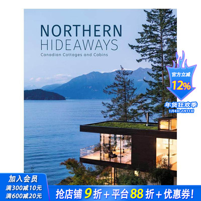 【预售】北方的避风港：加拿大别墅和小木屋 Northern Hideaways: Canadian Cottages and Cabins 原版英文建筑设计 正版进口书