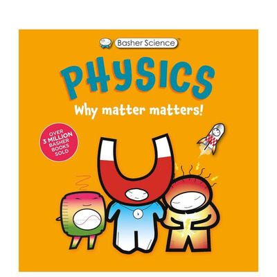 【预售】【好玩的科学书】物理：物质为何重要 巴舍科学 Basher Science: Physics: Why Matter Matters! 英文儿童插画科普绘本书