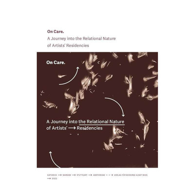 【预售】关怀 探索艺术家驻留项目的关联本质Journey into the Relational Nature of Artists' Residencie英文艺术画册正版进口书