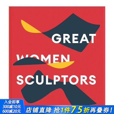 【预售】伟大女性雕塑家 Great Women Sculptors 草间弥生 SimoneLeigh CamilleClaudel 英文艺术画集 正版进口书