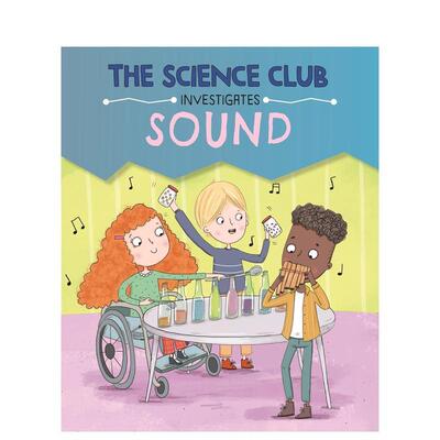 【预售】科学调查俱乐部：声音 The Science Club Investigate: Sound 精装英文儿童插画科普绘本 进口童书