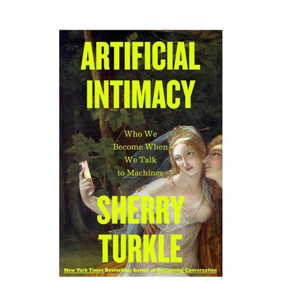 【预售】人造亲密：当我们与机器对话，我们会变成什么样？ Artificial Intimacy 原版英文社会科学 ChatGPT机器人 正版进口书