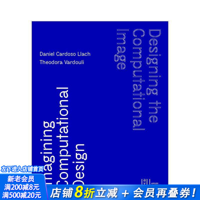 【预售】设计计算图像 想象计算设计 Designing the Computational Image  Imagining Computational Design 英文设计 正版进口书