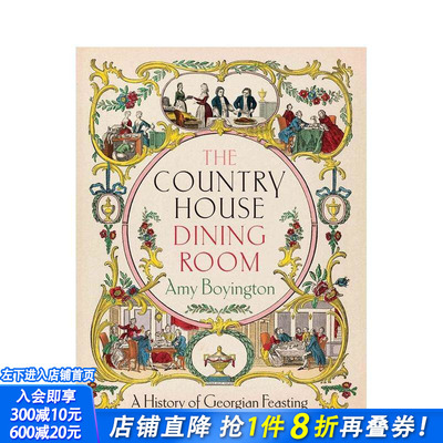 【预售】乡间宅邸餐厅：乔治王朝宴饮史 The Country House Dining Room:A History of Georgian Feasting英文建筑设计正版进口书