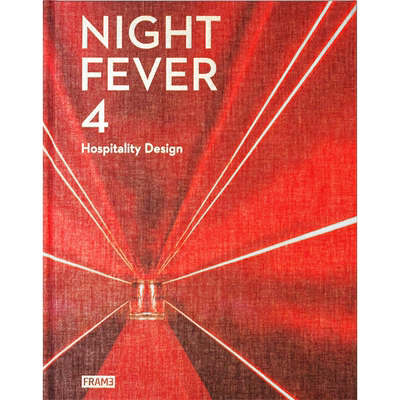 【现货】 Night Fever 4: Hospitality Design 夜狂热4：酒店设计英文原版书进口正版 Carmel McNamara and Jane Szita