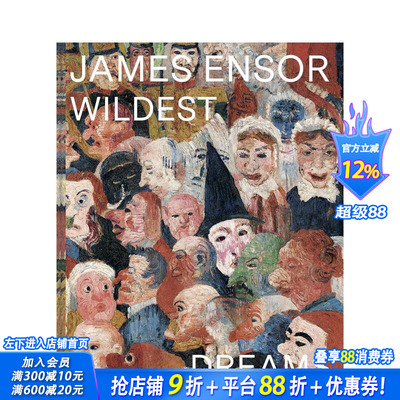 【预售】詹姆斯·恩索尔：狂野之梦，超越印象派 James Ensor: Wildest Dreams， Beyond Impressionism 英文艺术画册 正版进口书