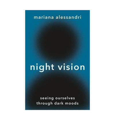 【预售】英文原版 夜视：透过黑暗情绪看自己 Night Vision: Seeing Ourselves through Dark Moods 心灵励志 正版进口书籍 善优