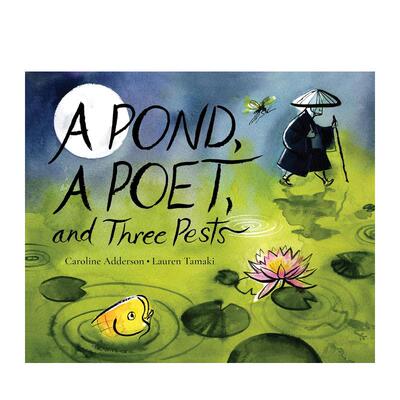 【预售】池塘、诗人和三只害虫 A Pond， a Poet， and Three Pests 英文儿童插画故事绘本 进口童书