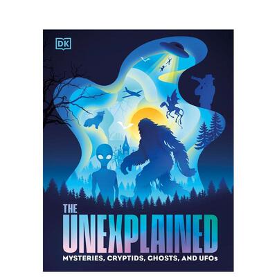 【预售】未解之谜：神秘生物、幽灵与不明飞行物 The Unexplained:Mysteries,Cryptids,Ghosts,and UFOs 精装英文儿童故事绘本书