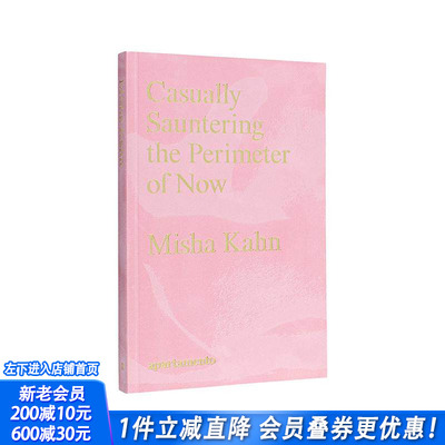 【现货】英文原版 米莎·卡恩：漫步徘徊 Casually Sauntering the Perimeter of Now, Misha Kahn工业产品设计正版进口书画册