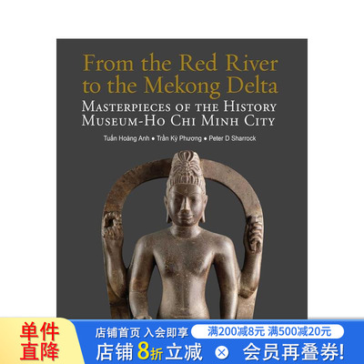 【现货】从红河到湄公河三角洲：胡志明市历史博物馆杰作集 From the Red River to the Mekong Delta 英文艺术画册 正版进口书