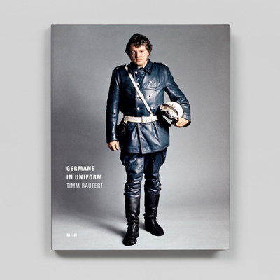 【预售】蒂姆·劳特特：穿制服的德国人 Timm Rautert: Germans in Uniform 原版英文摄影作品集 正版进口书