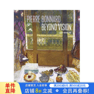 【现货】英文原版 皮埃尔·邦纳德：*越视野 Pierre Bonnard Beyond Vision 进口艺术 正版图书画册