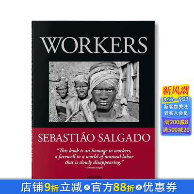 【现货】【TASCHEN】塞巴斯提奥·萨尔加多：工人--考古工业时代 Sebastiao Salgado. Workers. 原版英文摄影 正版进口书