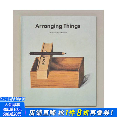 【现货】物品陈列艺术修辞学 Arranging Things : A Rhetoric of Object Placement 原版英文室内设计装饰 正版进口书