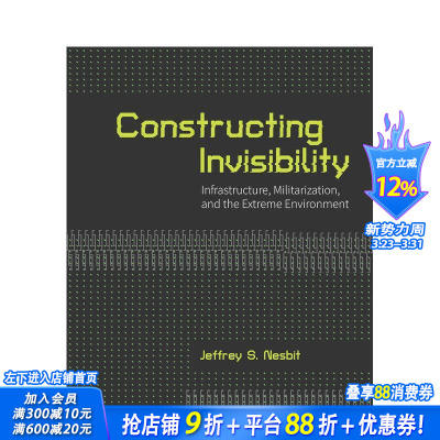【预售】构建隐形：基础设施、军事化与极端环境 Constructing Invisibility :Infrastructure...英文建筑设计 正版进口书
