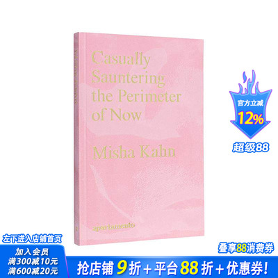 【现货】英文原版 米莎·卡恩：漫步徘徊 Casually Sauntering the Perimeter of Now, Misha Kahn工业产品设计正版进口书画册
