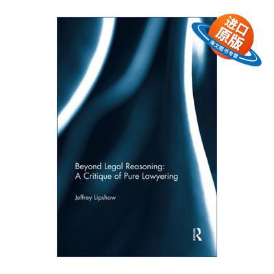 英文原版 Beyond Legal Reasoning a Critique of Pure Lawyering 超越法律推理 对纯粹律师业的批判 英文版 进口英语原版书籍