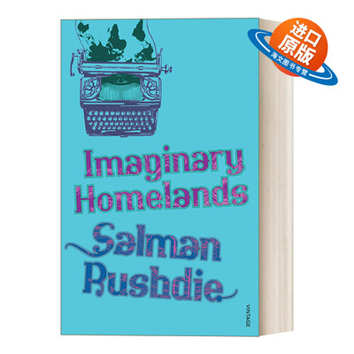 英文原版 Imaginary Homelands 想象中的家园 萨尔曼·鲁西迪 英文版 进口英语原版书籍