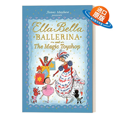 英文原版 Ella Bella Ballerina and the Magic Toyshop 艾拉贝拉芭蕾舞女和魔法玩具店 英文版 进口英语原版书籍