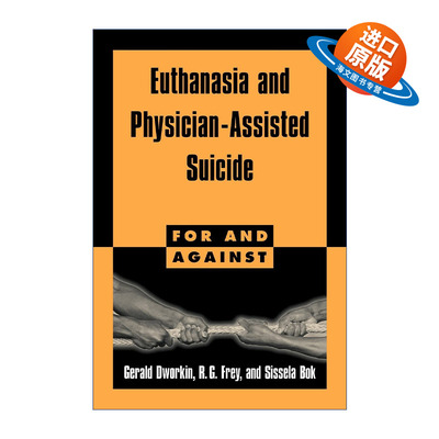 英文原版 Euthanasia and Physician-Assisted Suicide 安乐死和医生协助自杀 赞成和反对的论证 Gerald Dworkin 进口英语原版书籍