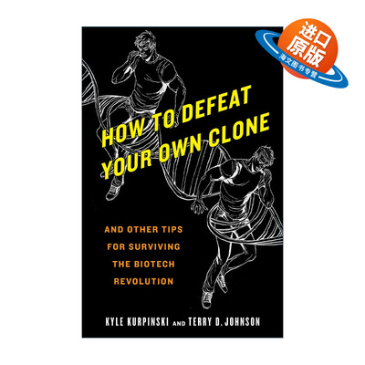 英文原版 How to Defeat Your Own Clone 如何击败自己的克隆人 及其他生物技术革命中的生存技巧 Kyle Kurpinski进口英语原版书籍