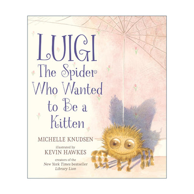 英文原版 Luigi the Spider Who Wanted to Be a Kitten 想成为小猫的蜘蛛 精装 图书馆狮子作者新书 英文版 进口英语原版书籍
