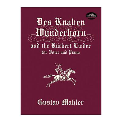 英文原版 Des Knaben Wunderhorn and the Rückert Lieder for Voice and Piano 少年的魔角与吕克尔特人声与钢琴曲谱英文版进口