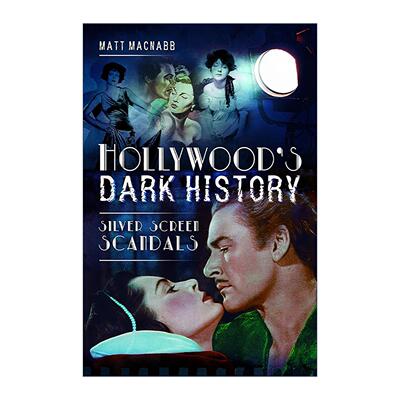 英文原版 Hollywood's Dark History 好莱坞黑暗史 好莱坞黄金时代那些被遗忘的银幕丑闻 英文版 进口英语原版书籍