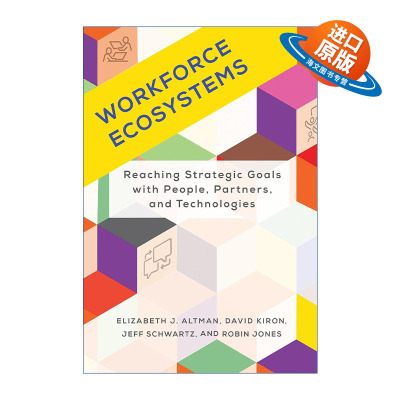 英文原版 Workforce Ecosystems 劳动力生态系统 通过人员 合作伙伴和技术实现战略目标 Elizabeth J. Altman 精装 英文版进口书