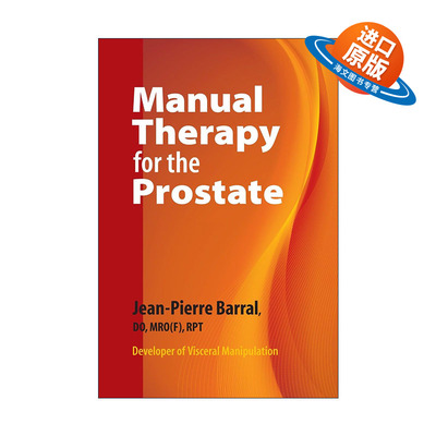 英文原版 Manual Therapy for the Prostate 前列腺手法治疗 男性健康 内脏手法调理术作者Jean-Pierre Barral 进口英语原版书籍