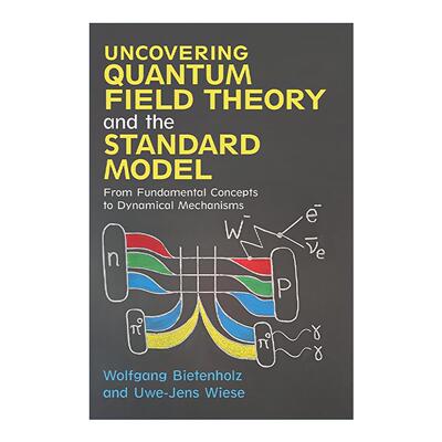 英文原版 Uncovering Quantum Field Theory and the Standard Model 揭示量子场论与标准模型 从基本概念到动力学机制 精装