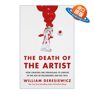 英文原版 The Death of the Artist: How Creators Are Struggling to Survive in the Age of Billionaires and Big Tech 艺术家