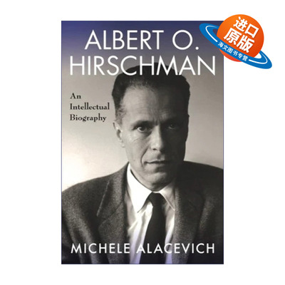 英文原版 Albert O. Hirschman 阿尔伯特·赫希曼 一部思想传记 Michele Alacevich 英文版 进口英语原版书籍