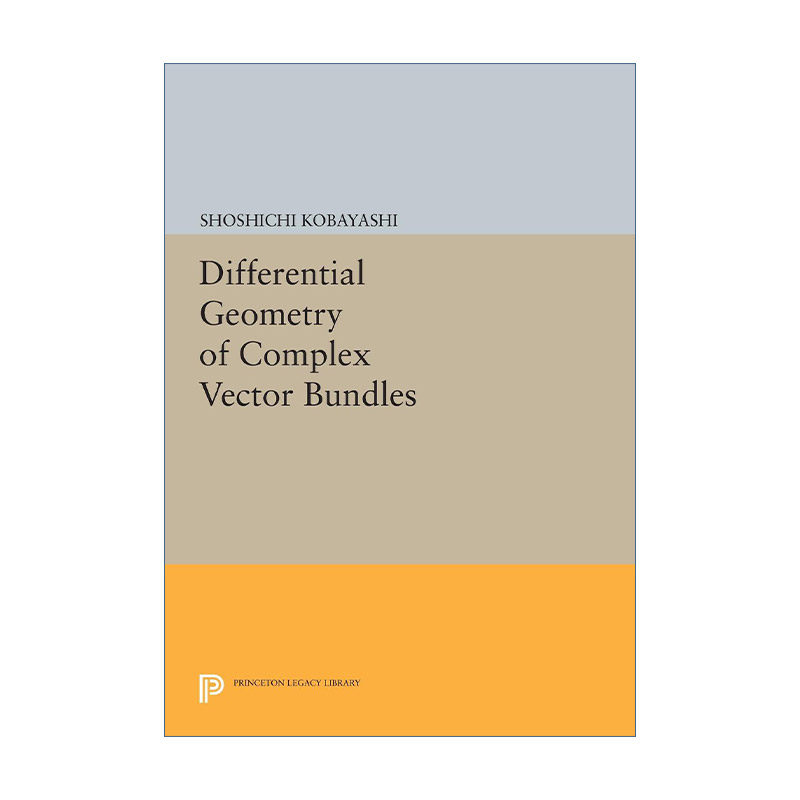 英文原版 Differential Geometry of Complex Vector Bundles复向量丛的微分几何 Shoshichi ...