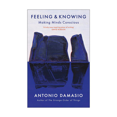 英文原版 Feeling and Knowing 感受与认知 让意识照亮心智 安东尼奥·达马西奥 Antonio Damasio 英文版 进口英语原版书籍