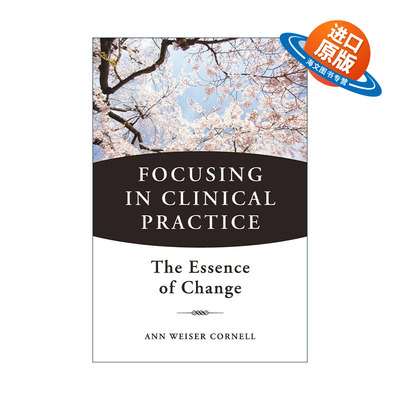 英文原版 Focusing in Clinical Practice 聚焦 在心理治疗中的运用 Ann Weiser Cornell 精装 英文版 进口英语原版书籍