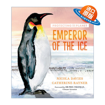 英文原版绘本 Protecting the Planet Emperor of the Ice 保护地球 冰雪之王企鹅 精装科普绘本 英文版 进口英语原版书籍