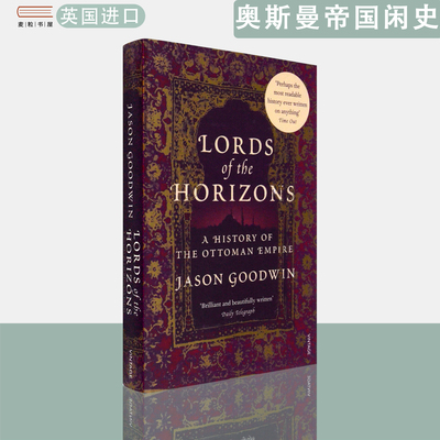 【现货】英文原版 杰森•古德温 奥斯曼帝国闲史 Lords of the Horizons : A History of the Ottoman Empire Jason Goodwin