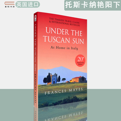 【现货】英文原版 托斯卡纳艳阳下 Under The Tuscan Sun: Anniversary Edition Frances Mayes 弗朗西丝•梅斯
