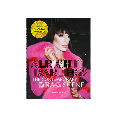 现货 Alright Darling: The Contemporary Drag Scene 变装皇后 狂野时尚 时尚服装摄影 英文原版