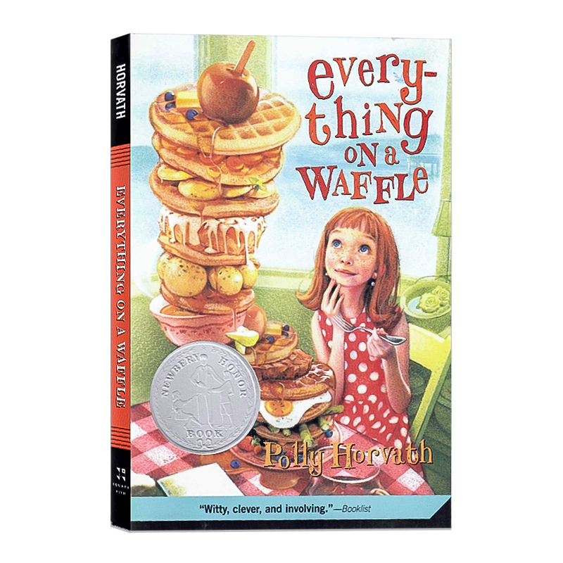 只有华夫饼知道英文原版 Everything on a Waffle纽伯瑞银奖松饼屋的异想世界波士顿环球报奖号角图书奖Lexile蓝思阅读指数 ...